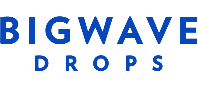 BigWave Drops